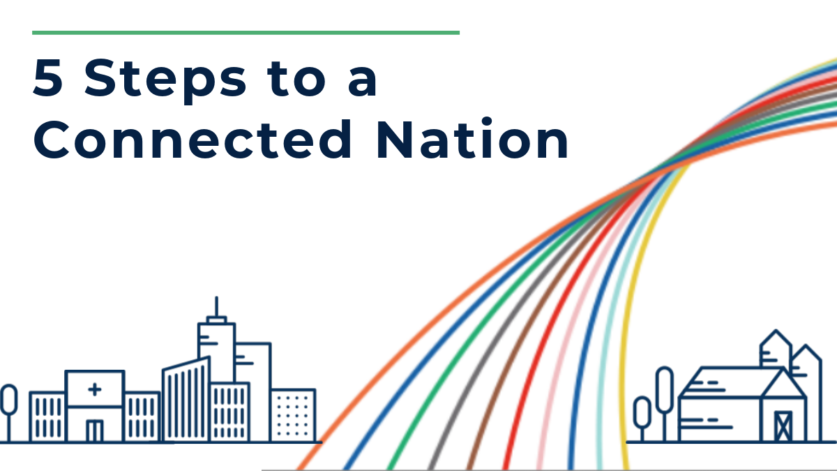 Experience Matters: 5 Steps to a Connected Nation – USTelecom