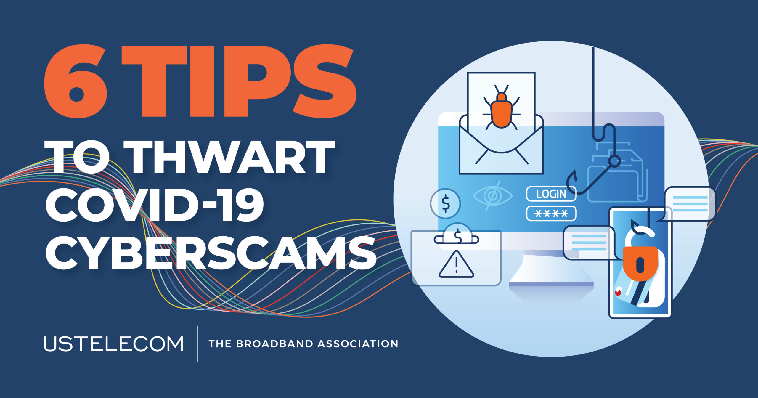 6 Tips to Thwart COVID-19 Cyberscams – USTelecom